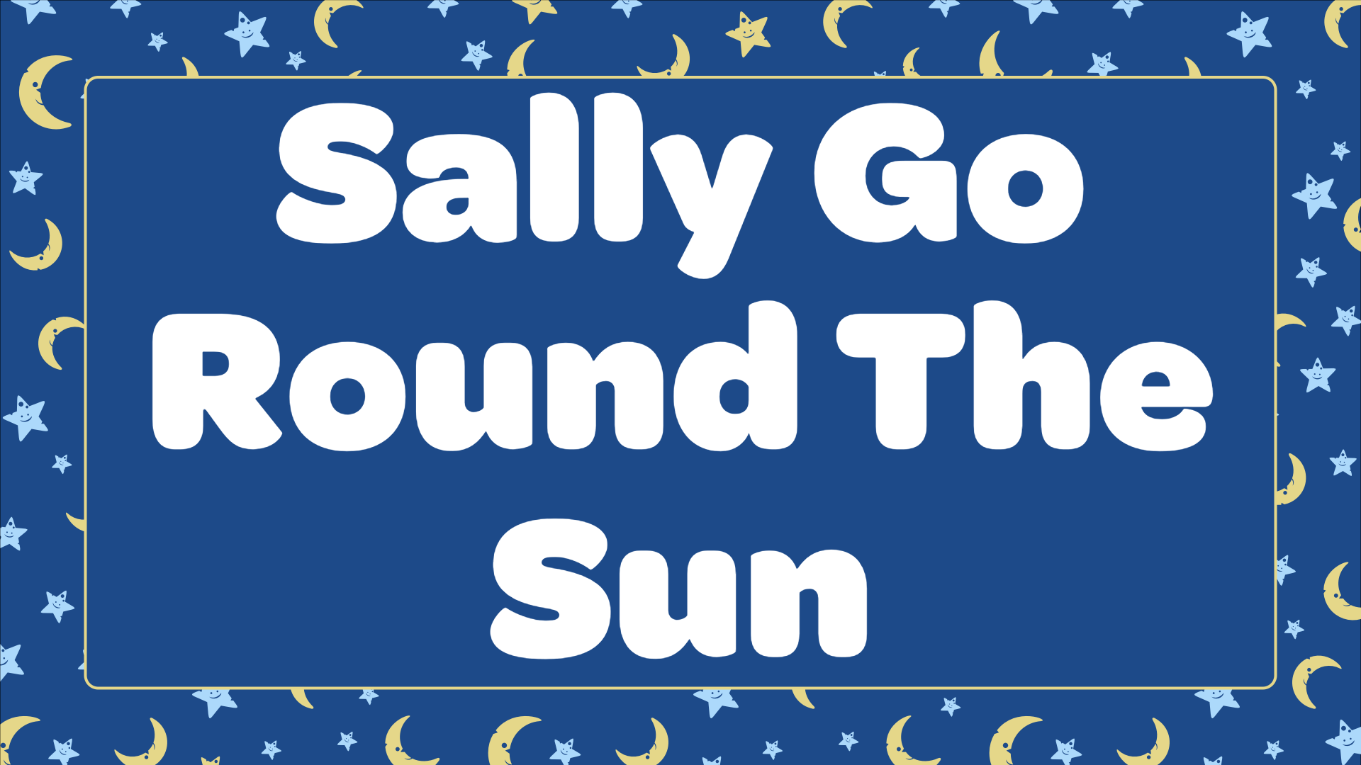 Kids Nursery Rhymes Song Sally Go Round The Sun Lyrics |Love to Sing