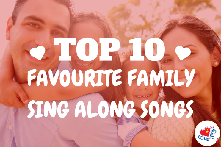10 Favorite Family Sing Along Songs – Love to Sing