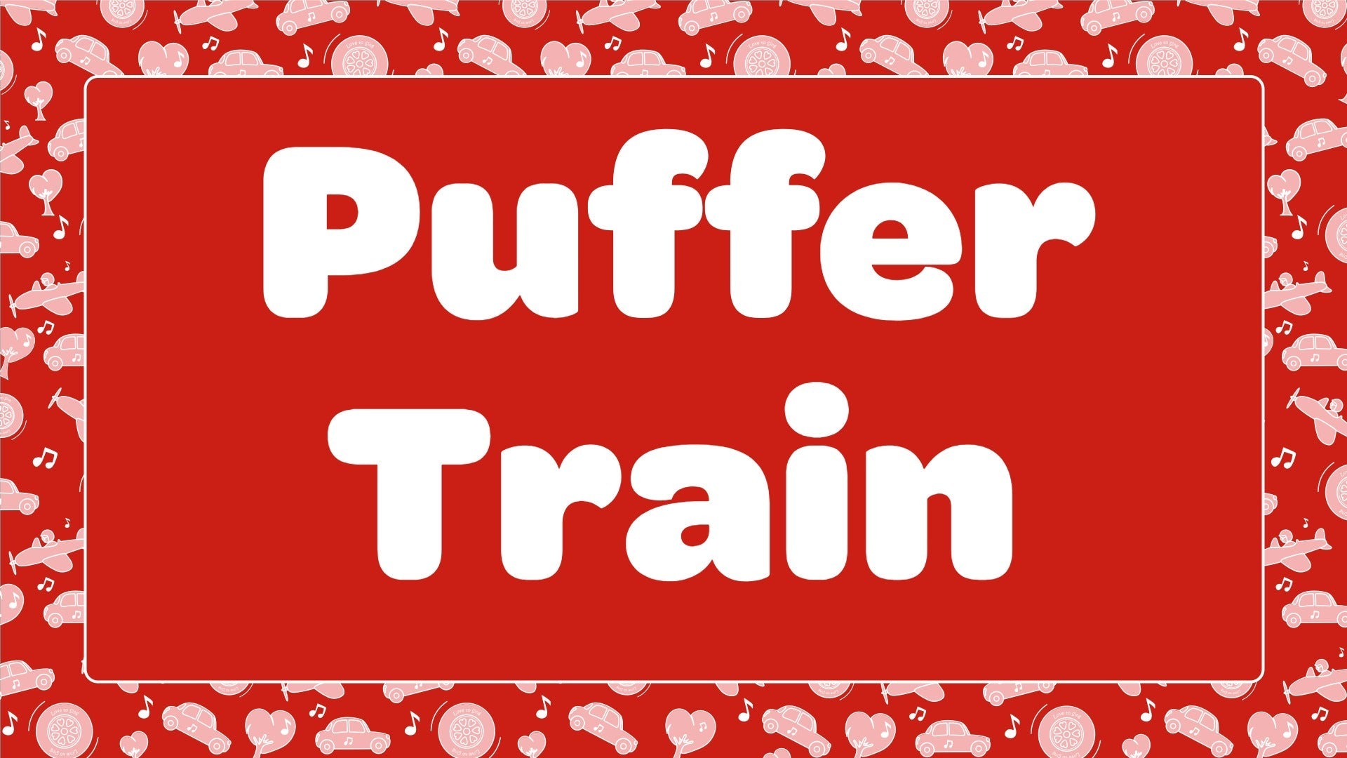 Kids Transport Song Puffer Train Lyrics |Love to Sing