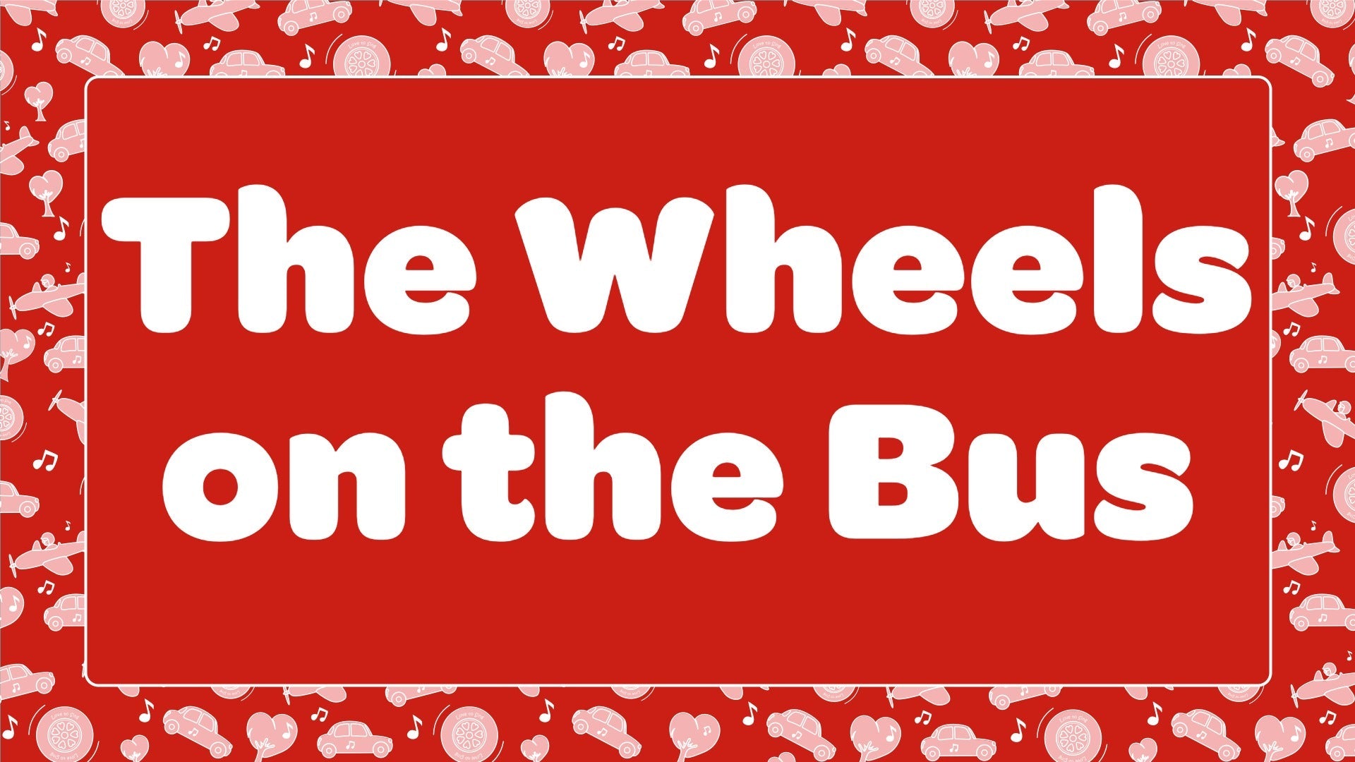 Kids Transport Song The Wheels On The Bus Lyrics |Love to Sing