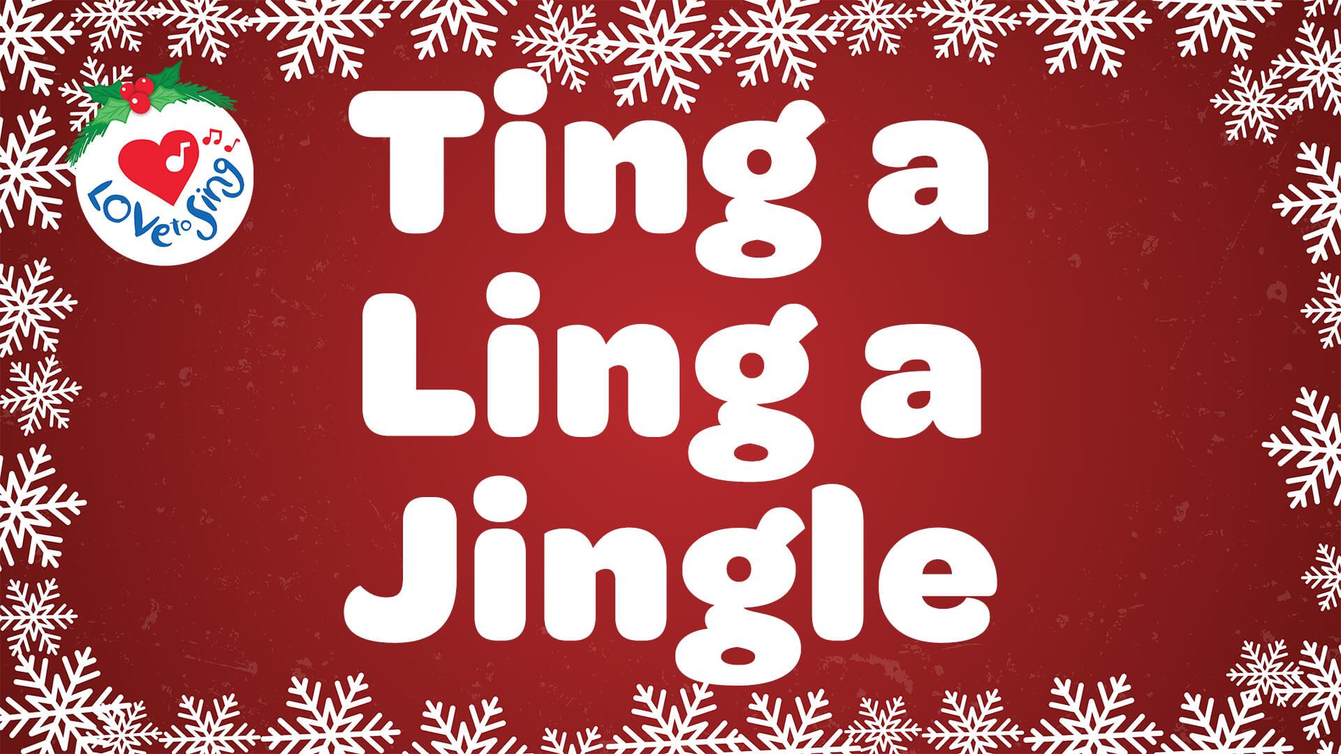 Ting a Ling a Jingle Lyrics | Love to Sing